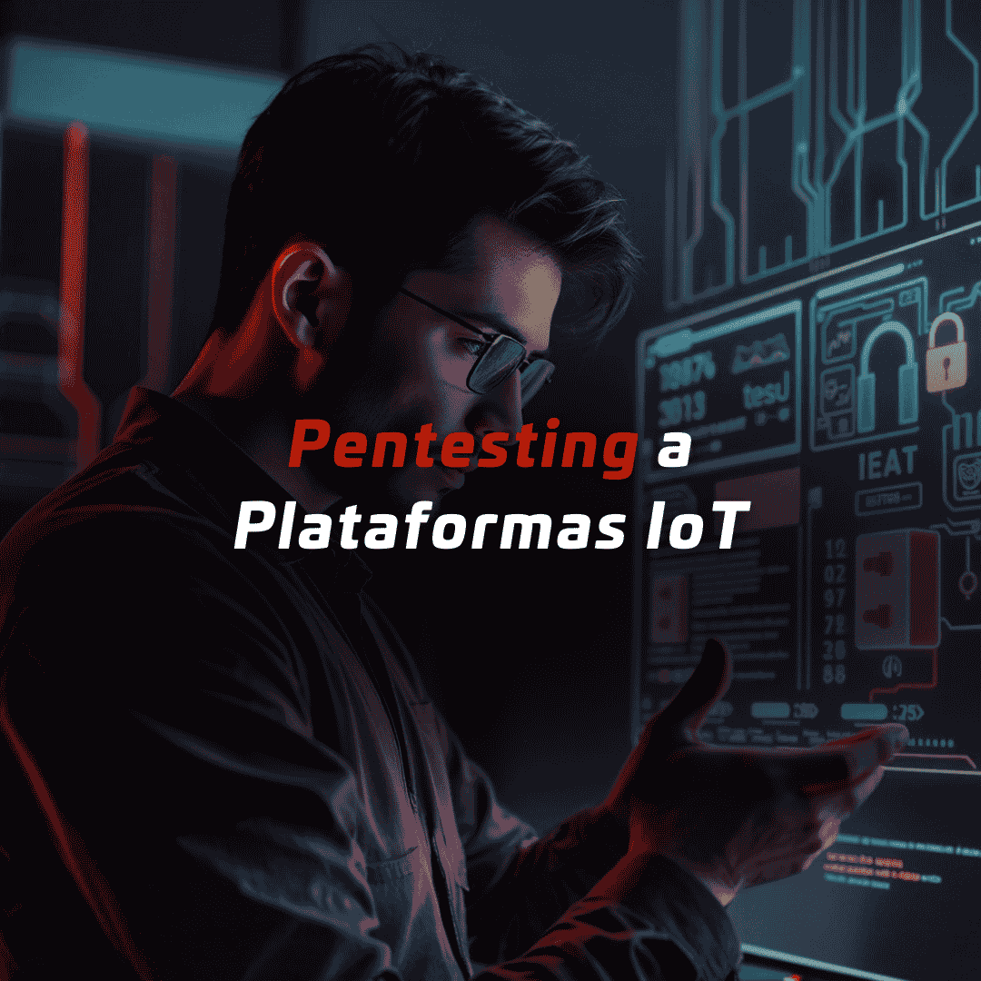 Pentesting a Plataformas IoT